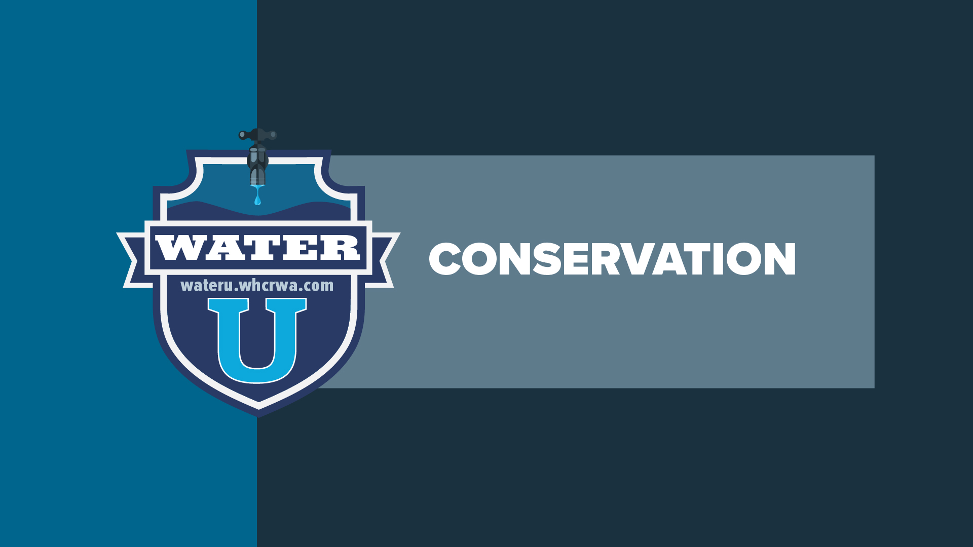Water Conservation - WHCRWA WATER U